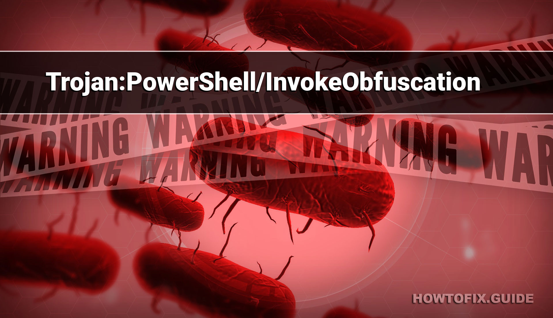 Trojan:PowerShell/InvokeObfuscation Trojan Invoke Obfuscation Remoção